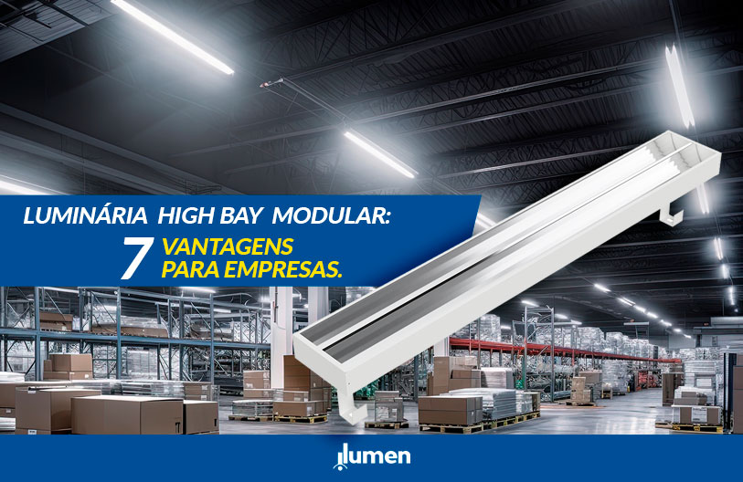 7 Vantagens da Luminária LED High Bay Modular para Empresas - ilumen